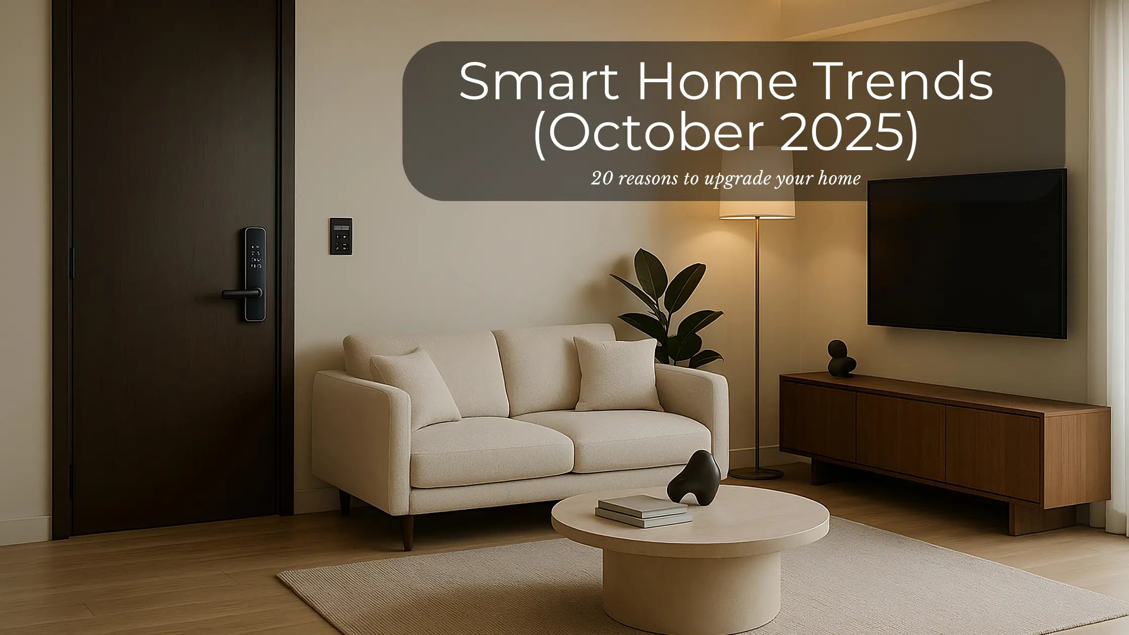 Top 20 Smart Home Trends for October 2025 | Guide to Smarter Living